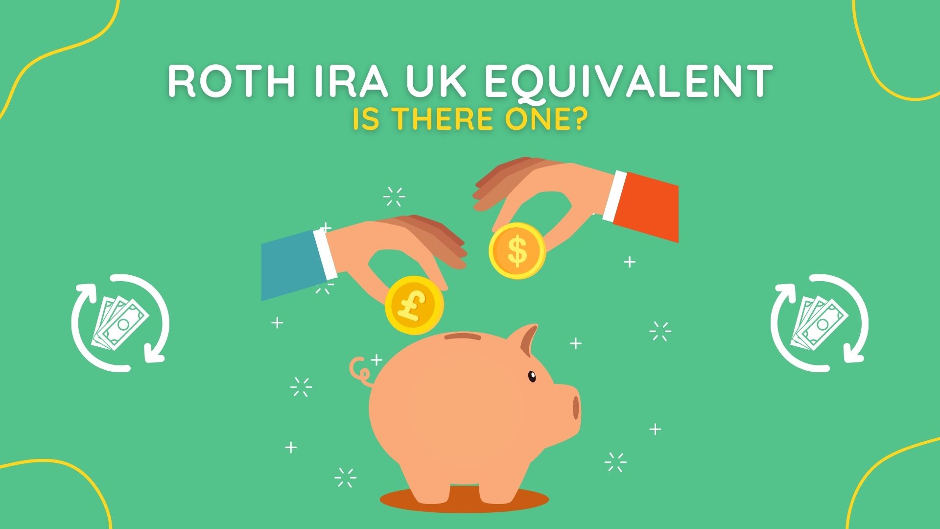 Roth IRA UK Equivalent - Is There One? - Up the Gains