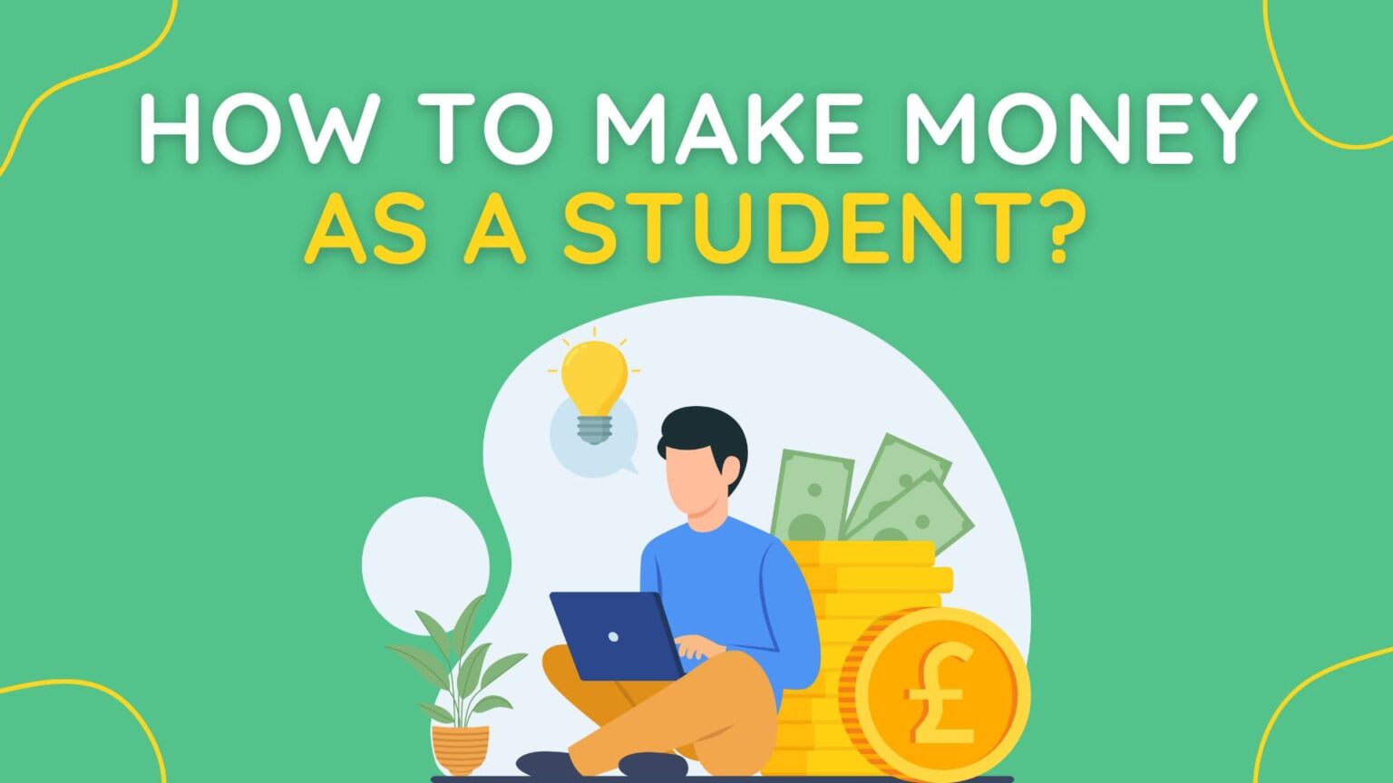 How To Make Money As A Student - 16 Cash Injecting Ways