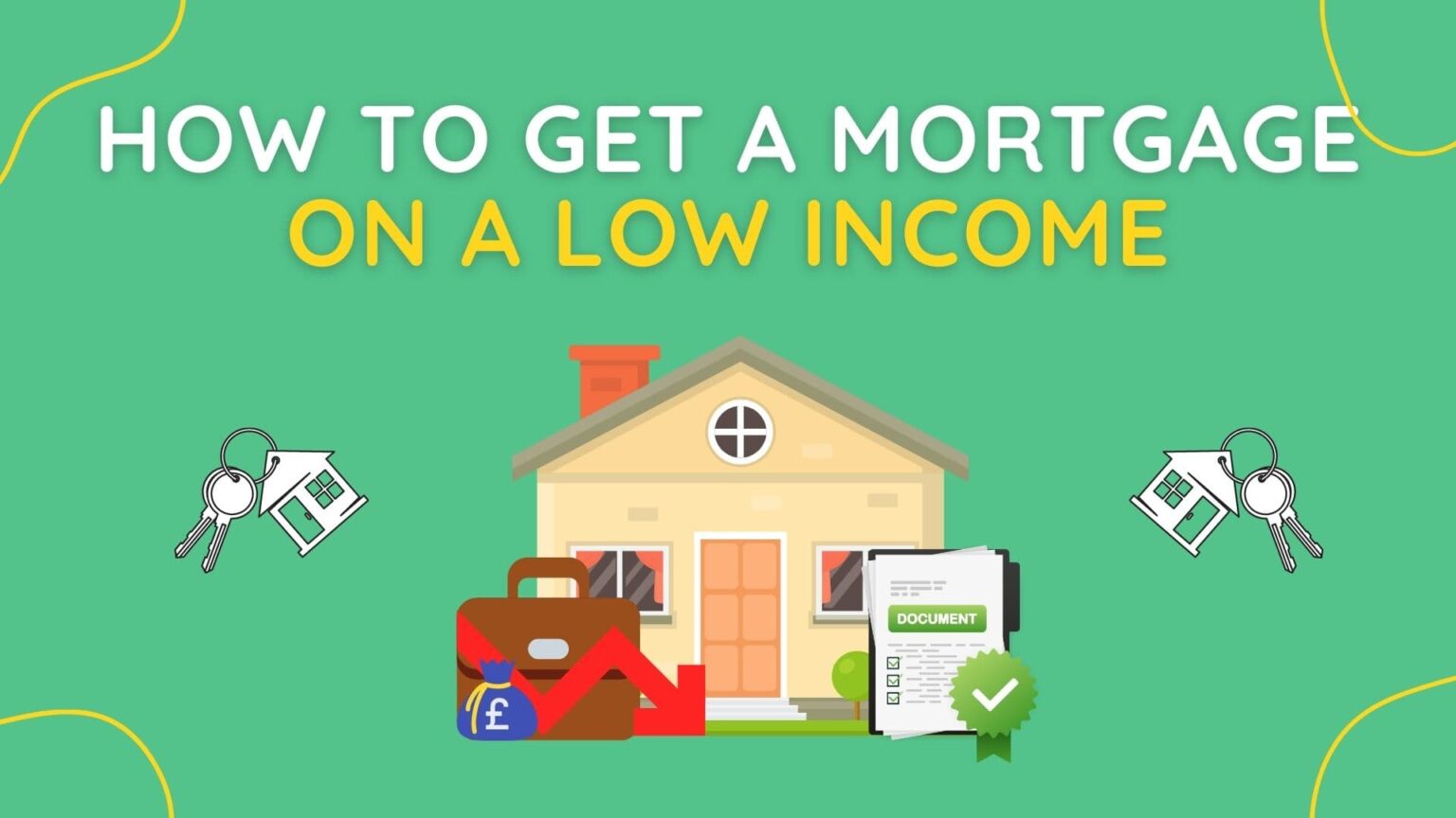 How To Get A Mortgage On A Low Income? (The Ultimate Guide) - Up the Gains