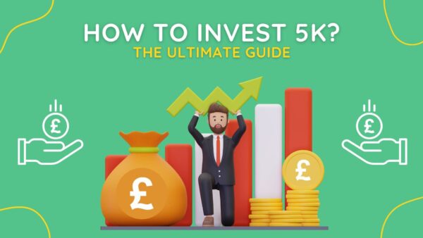 How To Invest 5k - The Ultimate Guide