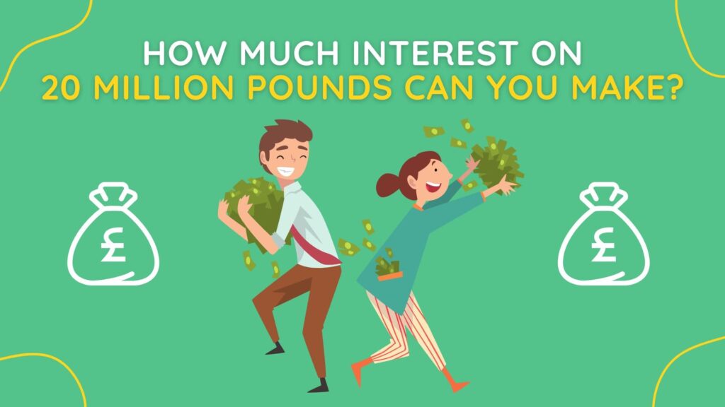 How Much Interest On 20 Million Pounds Can You Make Up The Gains