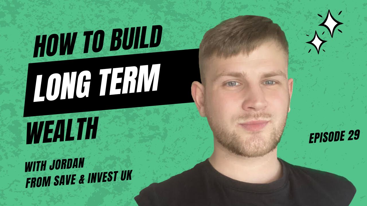 Building Generational Wealth with Jordan from Save and Invest UK EP29 ...