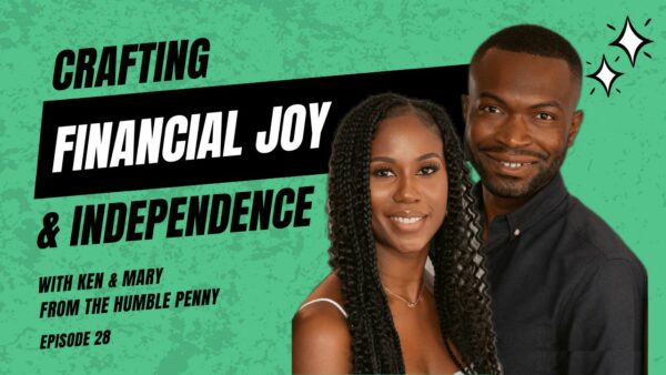 Crafting Financial Joy & Independence with Ken & Mary of The Humble ...