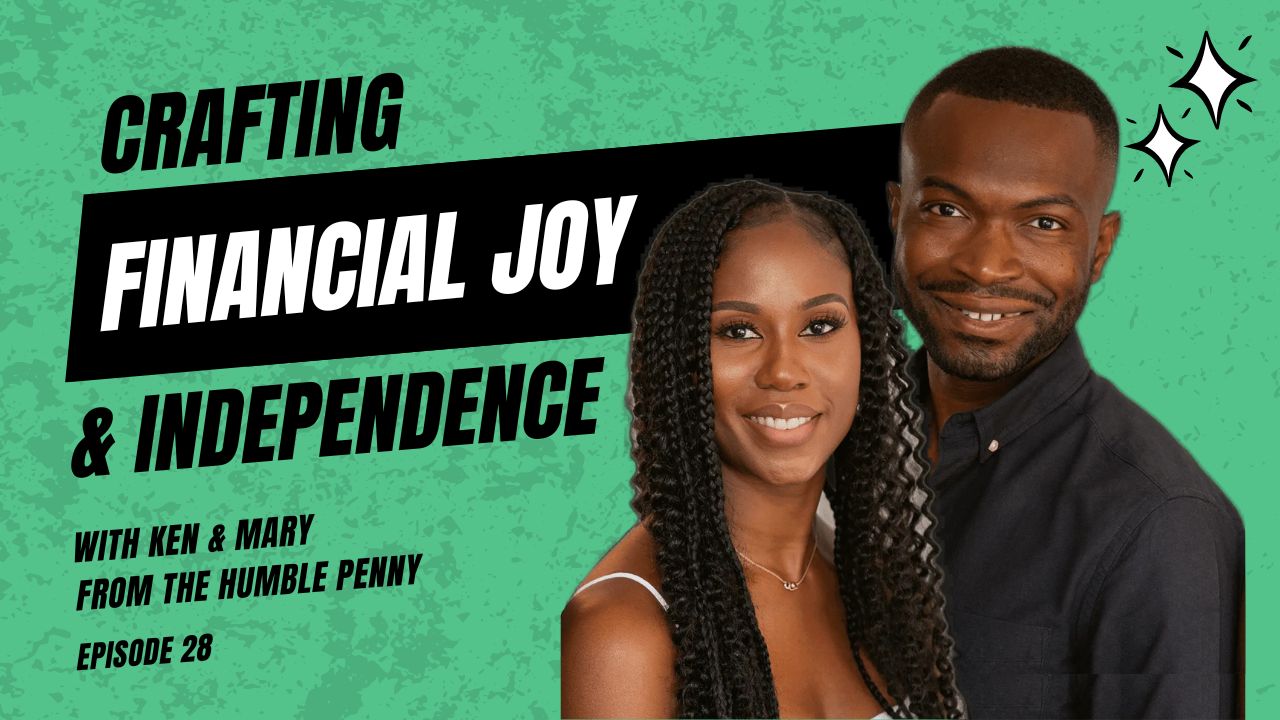 Crafting Financial Joy & Independence with Ken & Mary of The Humble Penny EP28 - Up the Gains