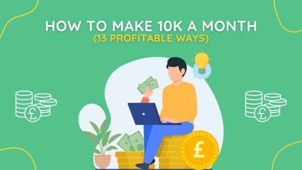 How To Make 10k A Month - 13 Profitable Ways That Work! - Up the Gains