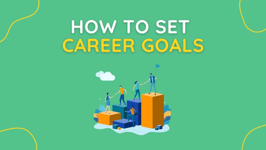 How to Set and Achieve Your Career Goals - Up the Gains