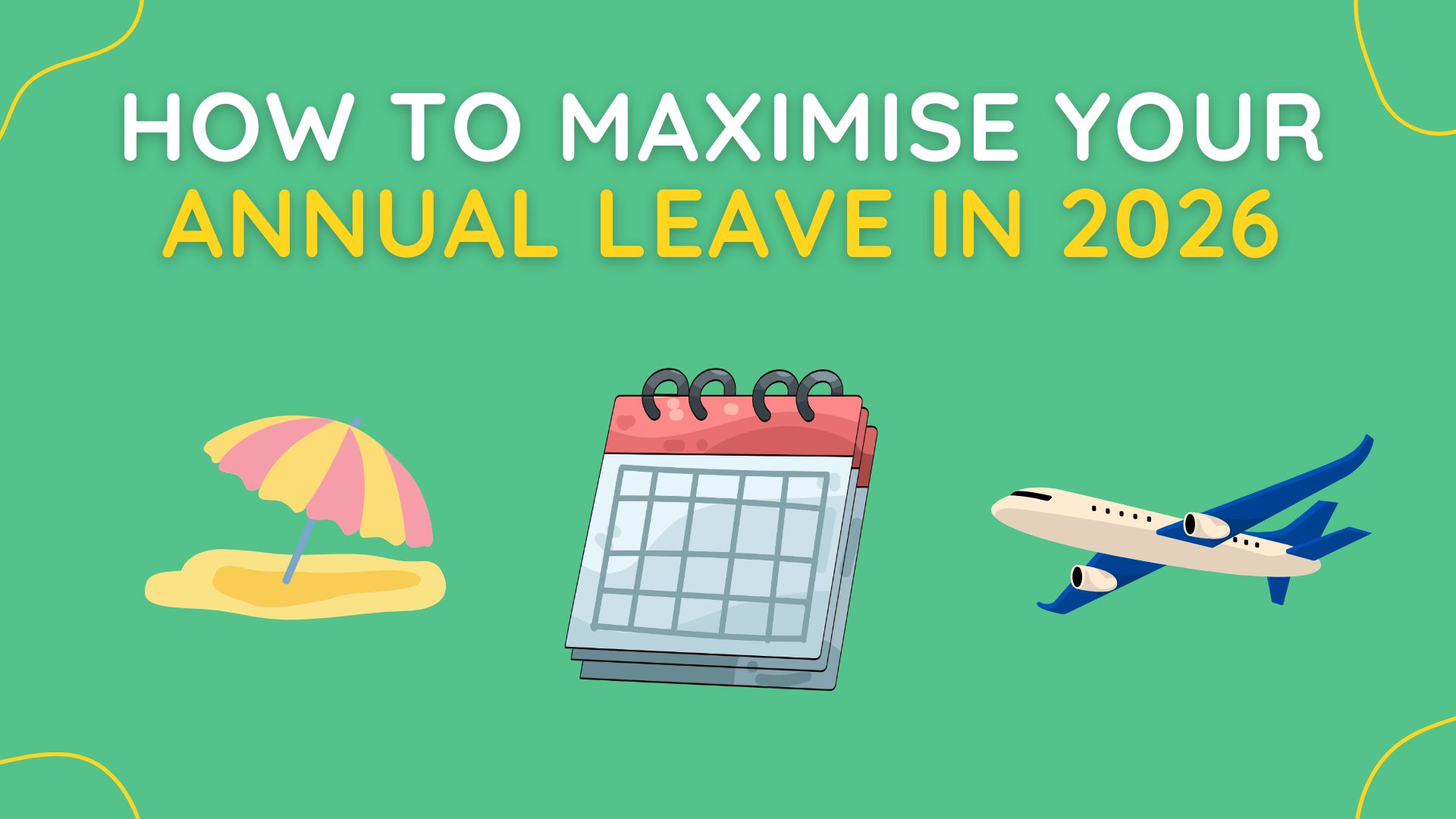 How to Maximise Your Annual Leave in 2026 (UK)